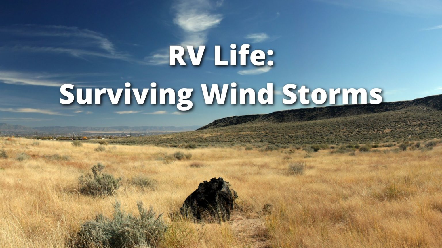 RV Wind Storm Safety: How to Survive - Carolyn's RV Life