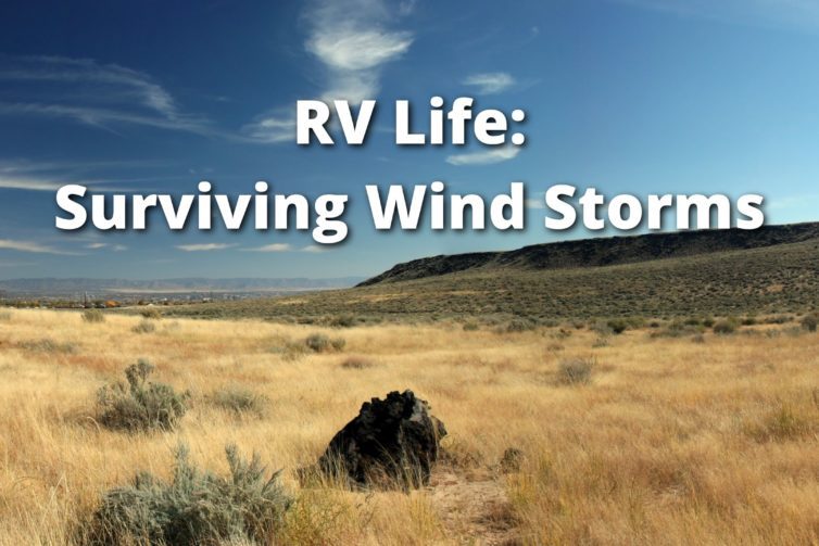 RV Wind Storm Safety: How to Survive - Carolyn's RV Life